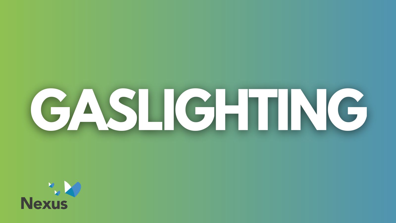 Gaslighting Blog - Nexus NI